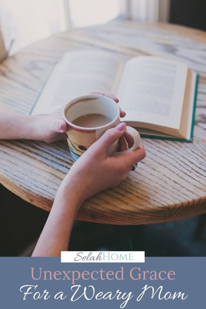Finding Grace for Moms That Are Weary - Selah Home