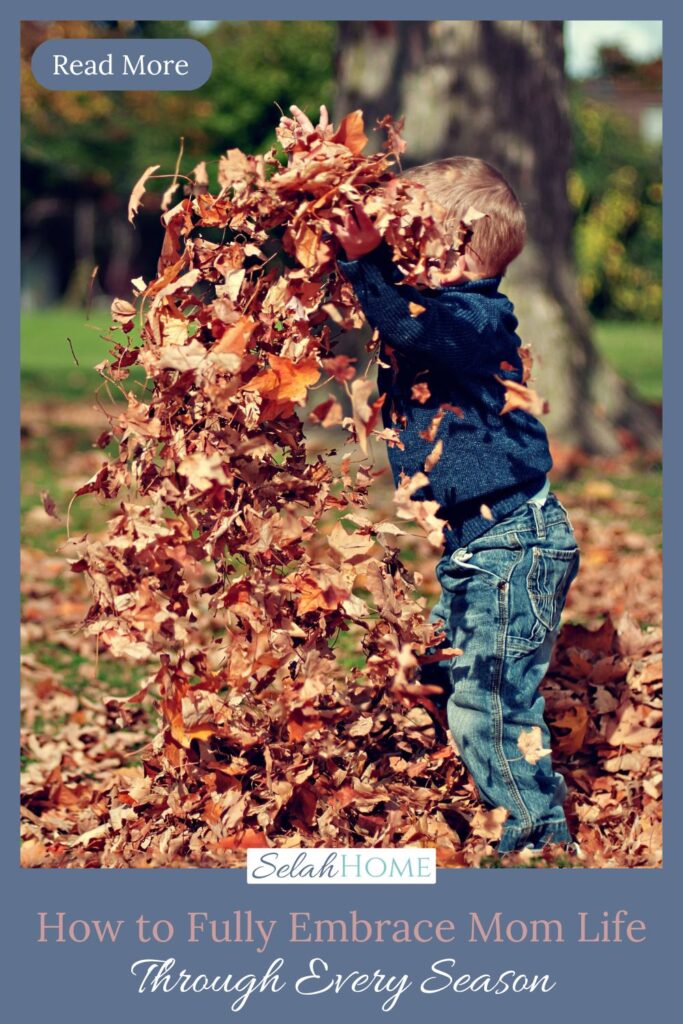 Embracing Motherhood Through Every Season - Selah Home
