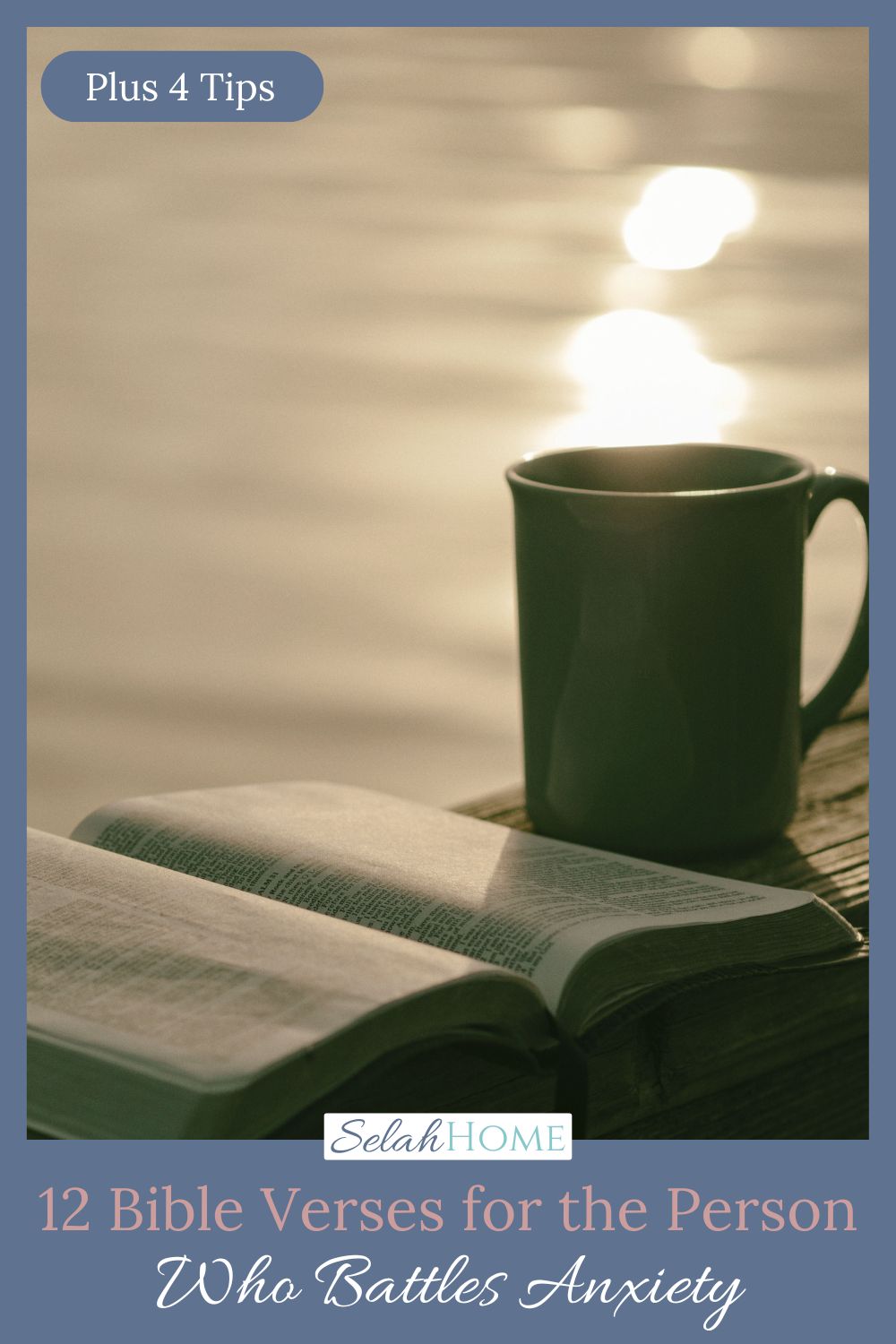 12 Bible Verses for Anxiety and Fear - Selah Home